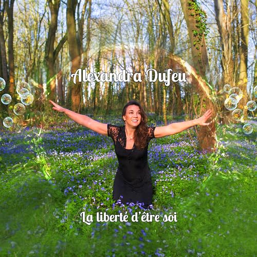 Amazon MusicでAlexandra DufeuのLa liberté d'être soiを再生する