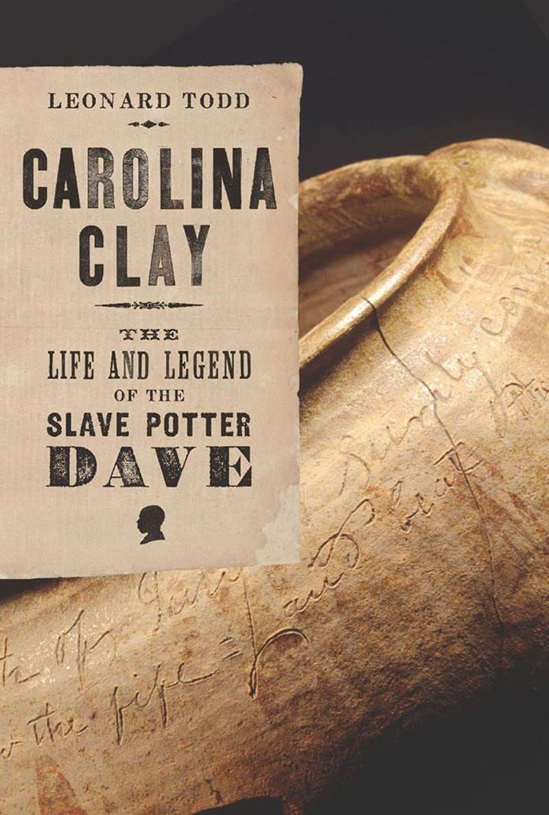 Carolina Clay: The Life and Legend of the Slave Potter Dave: Todd ...