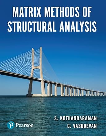 Matrix Methods of Structural Analysis, 1e : S. Kothandaraman, G. Vasudevan: Amazon.com.mx: Libros