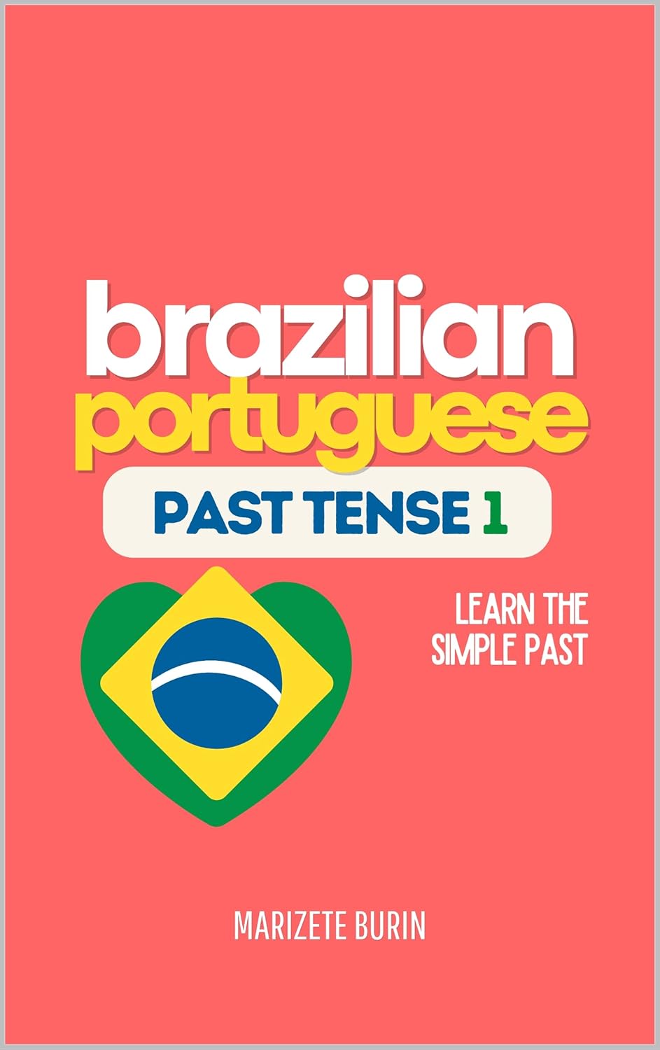 Amazon.com: Brazilian Portuguese Past Tense 1: Learn the Simple Past ...