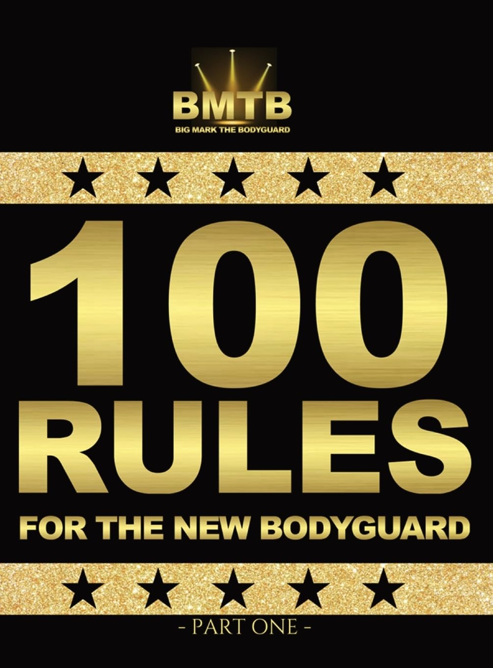 Amazon.com: 100 Rules for the New Bodyguard: Part One: 9781733367707 ...