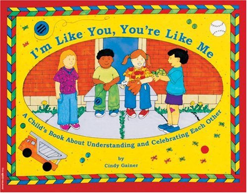 I'm Like You, You're Like Me: A Child's Book About Understanding and ...