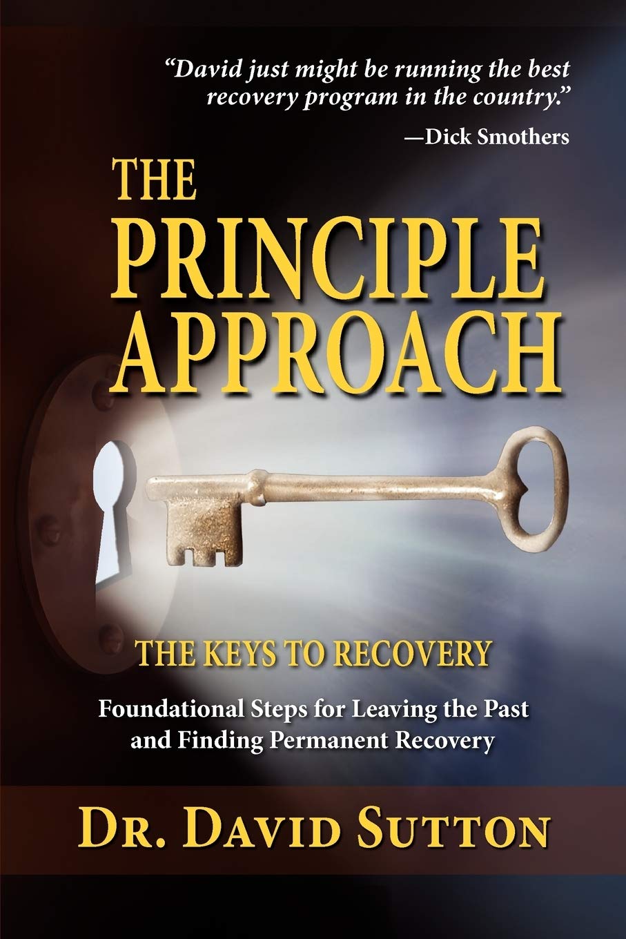The Principle Approach, the Keys to Recovery, Foundational Steps for ...