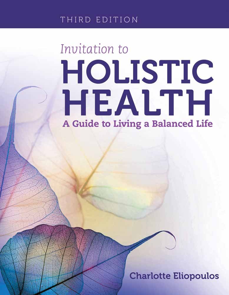 Invitation to Holistic Health: A Guide to Living a Balanced Life ...