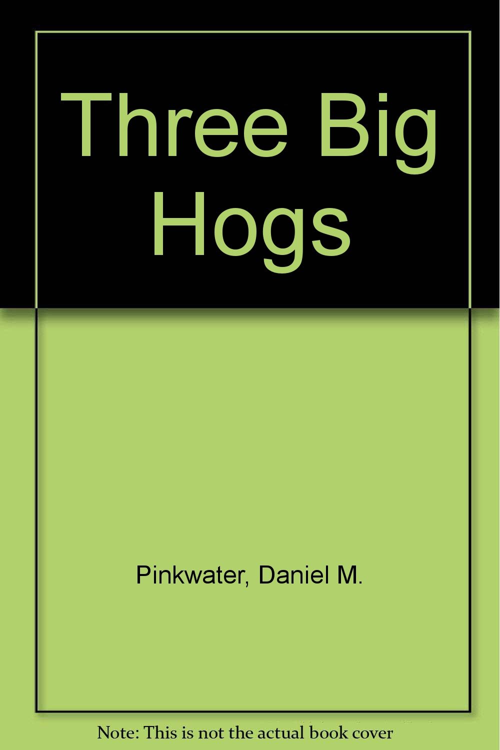 Three Big Hogs: Manus Pinkwater: 9780590104241: Amazon.com: Books