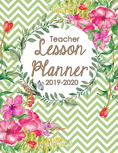 Teacher Lesson Planner 2019-2020: A Lime Green Floral Daily and Weekly ...