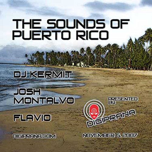 Écouter The Sounds of Puerto Rico par DJ Kermit, Josh Montalvo, Flavio ...