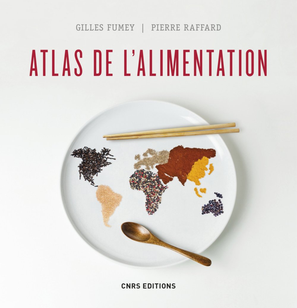 Amazon.com: Atlas de l'alimentation: 9782271081414: Fumey, Gilles, Raffard, Pierre: Books