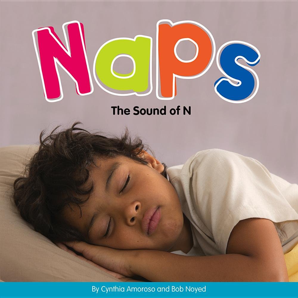 Naps: The Sound of N (Consonants): Amoroso, Cynthia, Noyed, Bob ...