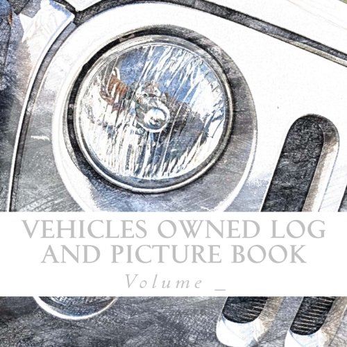 Vehicles Owned Log and Picture Book: Silver Car Cover (S M Car Journals ...