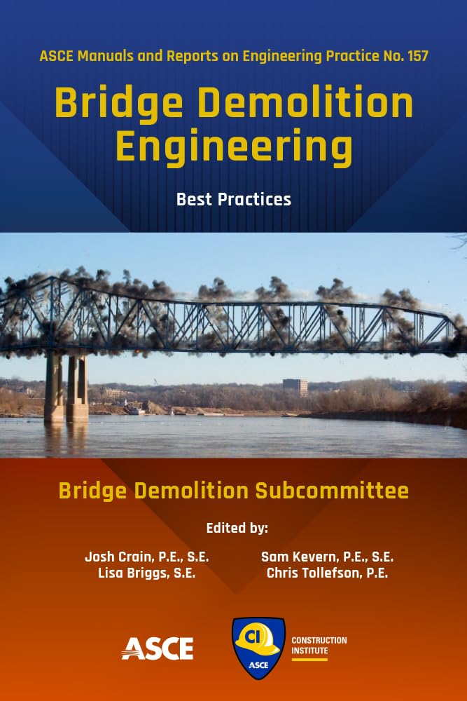Bridge Demolition Engineering: Best Practices (ASCE Manuals and Reports ...
