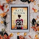 Amazon.com: The Rose Code: An Intriguing Novel of Love, Loyalty, and ...