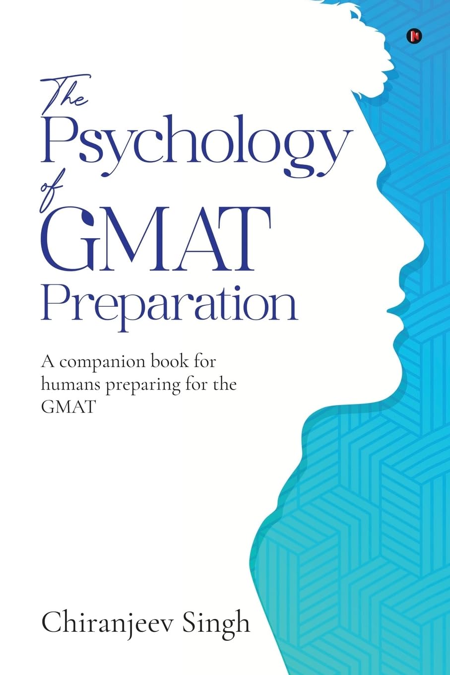 Buy The Psychology of GMAT Preparation: A companion book for humans ...