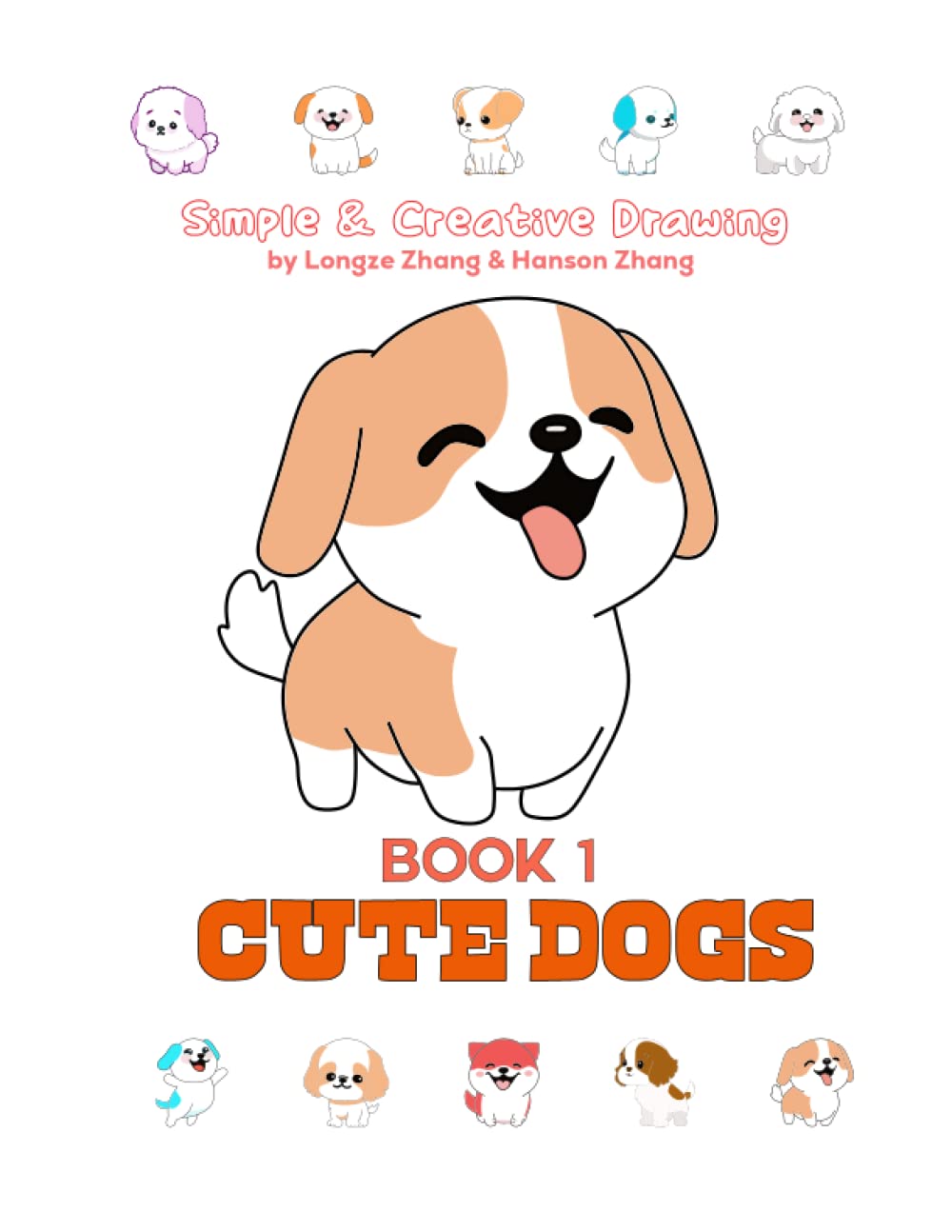 Simple & Creative Drawing Book 1, Cute Dogs: Zhang, Longze, Zhang ...