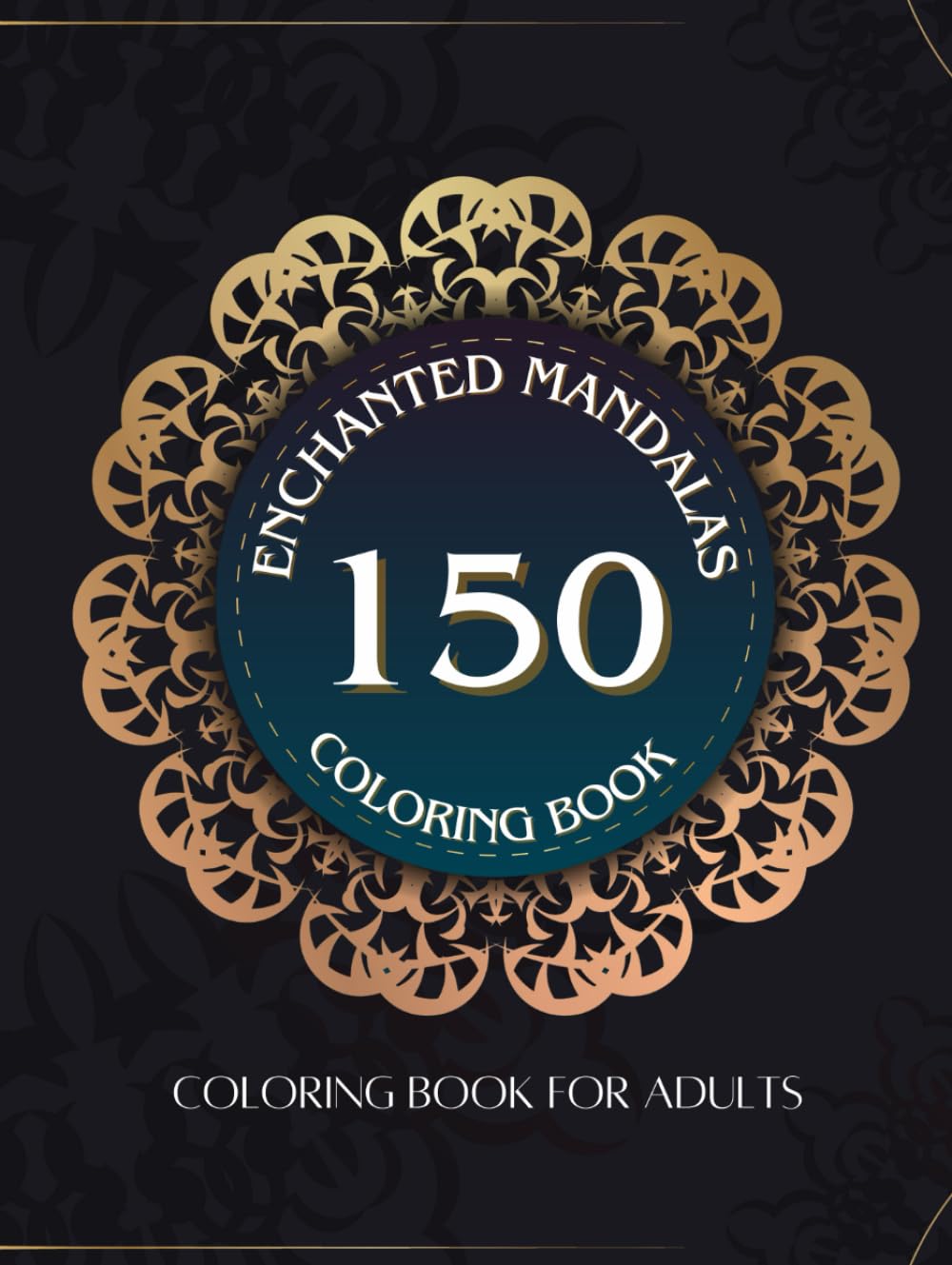 Amazon.com: 150 Enchanted Mandalas: Coloring Book: 9798326495440: de ...