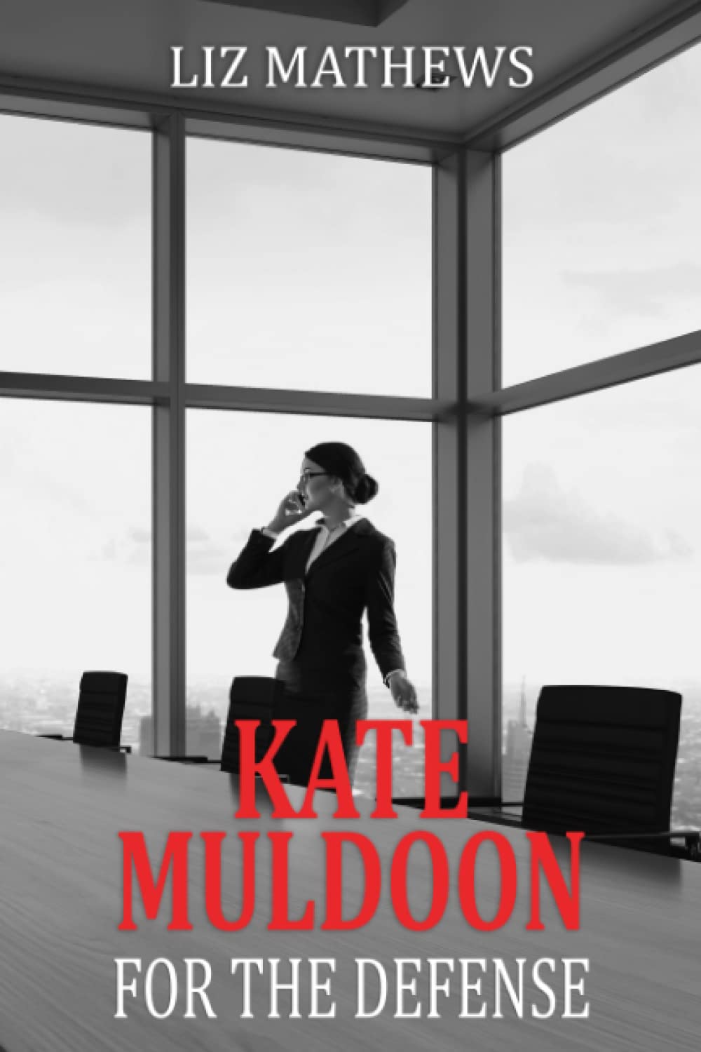Kate Muldoon: For The Defense: Mathews, Liz: 9781732024366: Amazon.com ...