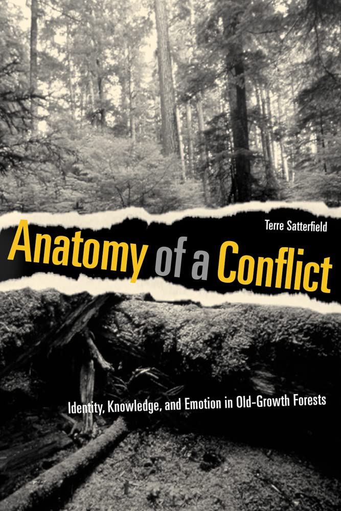 Anatomy of a Conflict: Identity, Knowledge, and Emotion in Old-Growth ...
