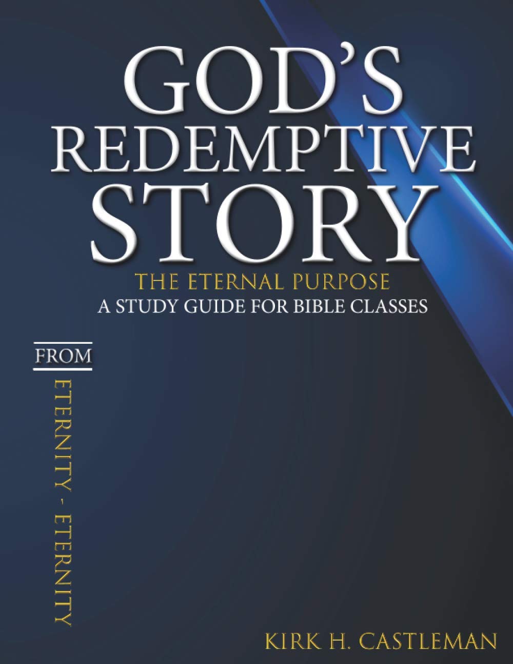 God's Redemptive Story : The Eternal Purpose: A Study Guide for Bible ...
