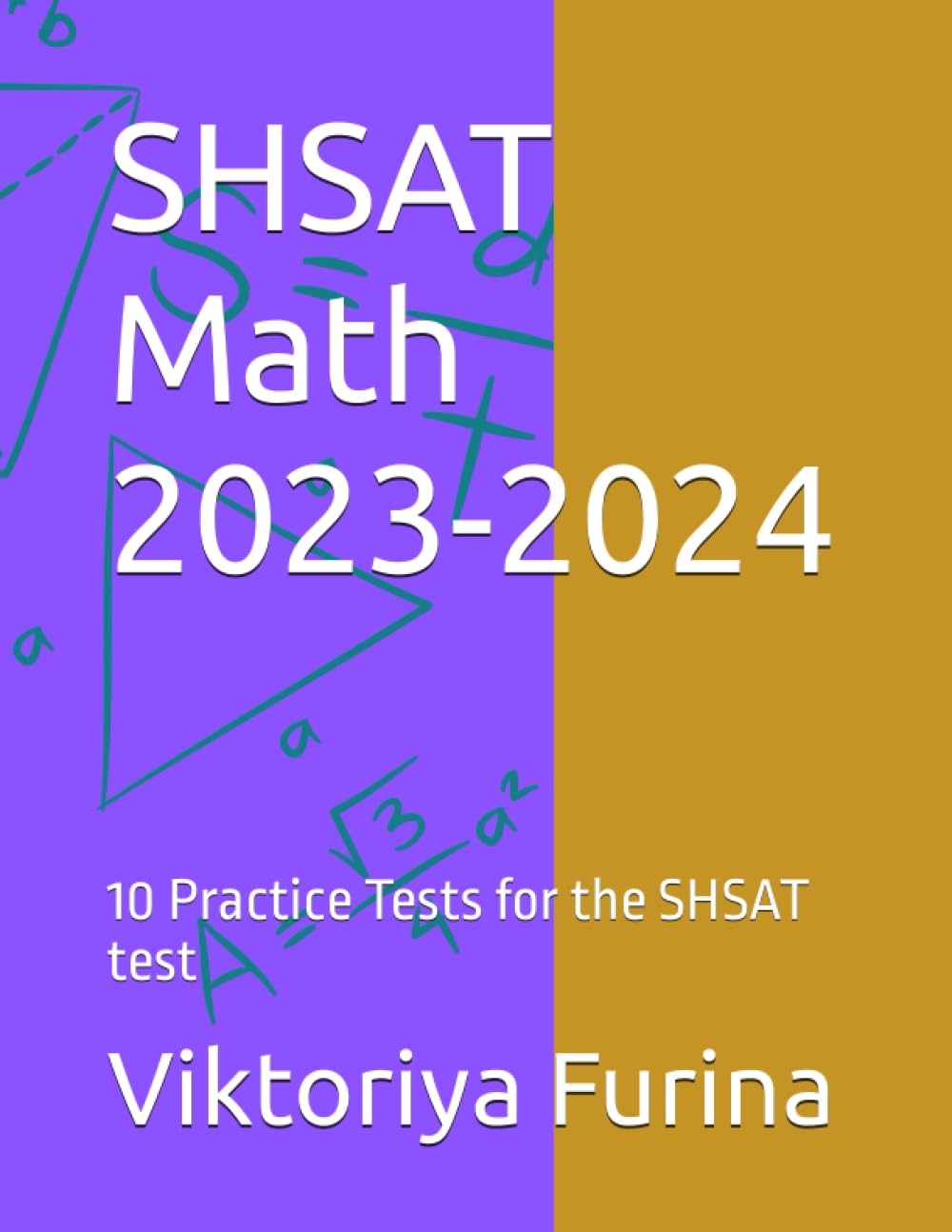 SHSAT Math 2023-2024: 10 Practice Tests for the SHSAT test: Furina, Ms ...