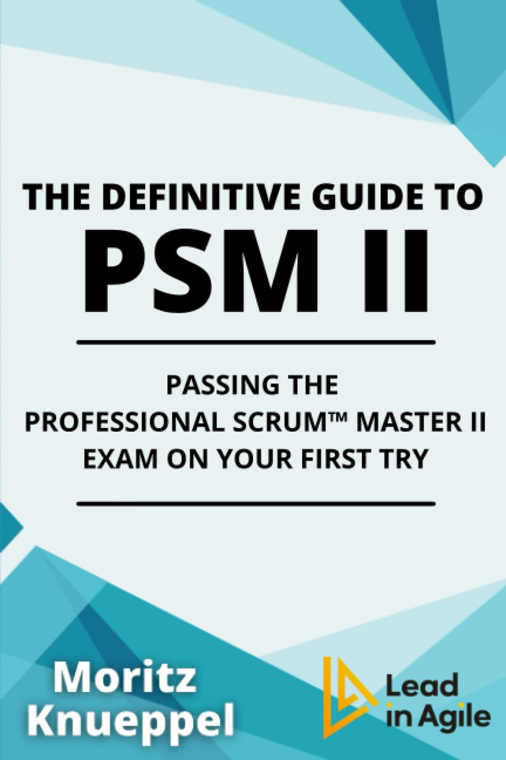 Amazon | The Definitive Guide to PSM II: Passing the Professional Scrum ...