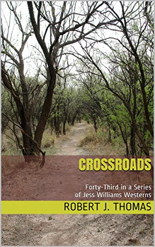 CROSSROADS: Forty-Third in a Series of Jess Williams Westerns (A Jess ...