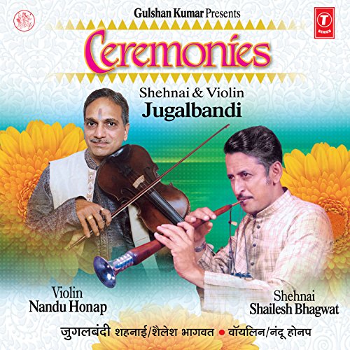 Play Ceremonies (Shehnai,Violin) Jugalbandi by Nandu Honap & Shailesh ...
