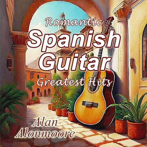 Play Romantic Spanish Guitar greatest hits by Alan Alonmoore on Amazon ...