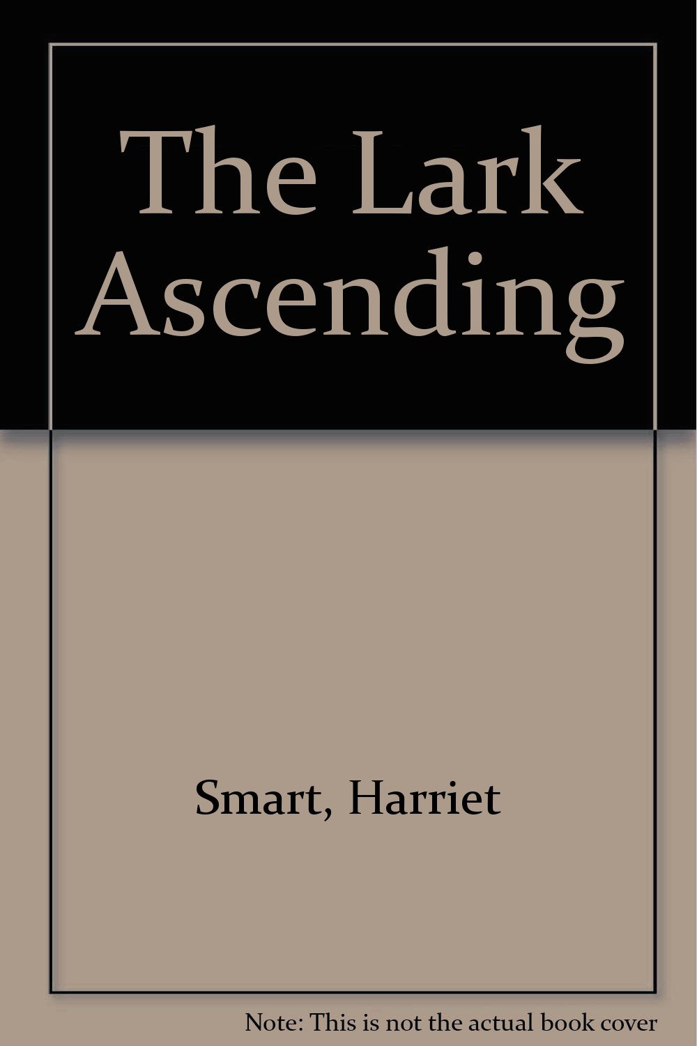 The Lark Ascending: Smart, Harriet: 9780747212973: Amazon.com: Books