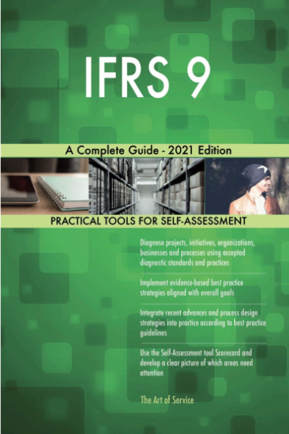 IFRS 9 A Complete Guide 2021 Edition The Art Of Service IFRS 9