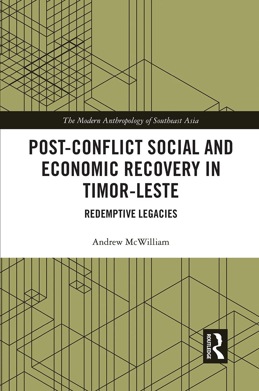 Post-Conflict Social and Economic Recovery in Timor-Leste: Redemptive ...