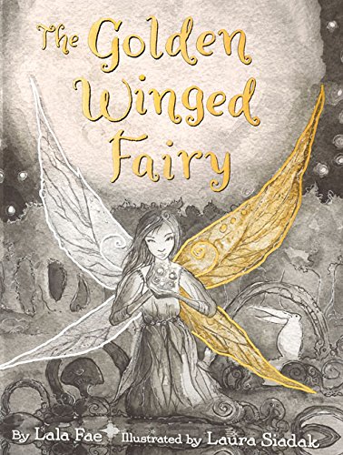 The Golden Winged Fairy: Fae, Lala, Siadak, Laura: 9780990852735 ...