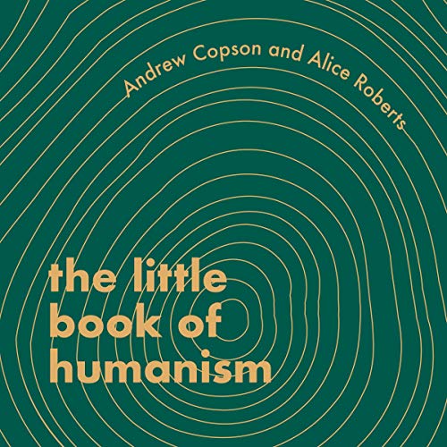 The Little Book of Humanism: Universal Lessons on Finding Purpose ...