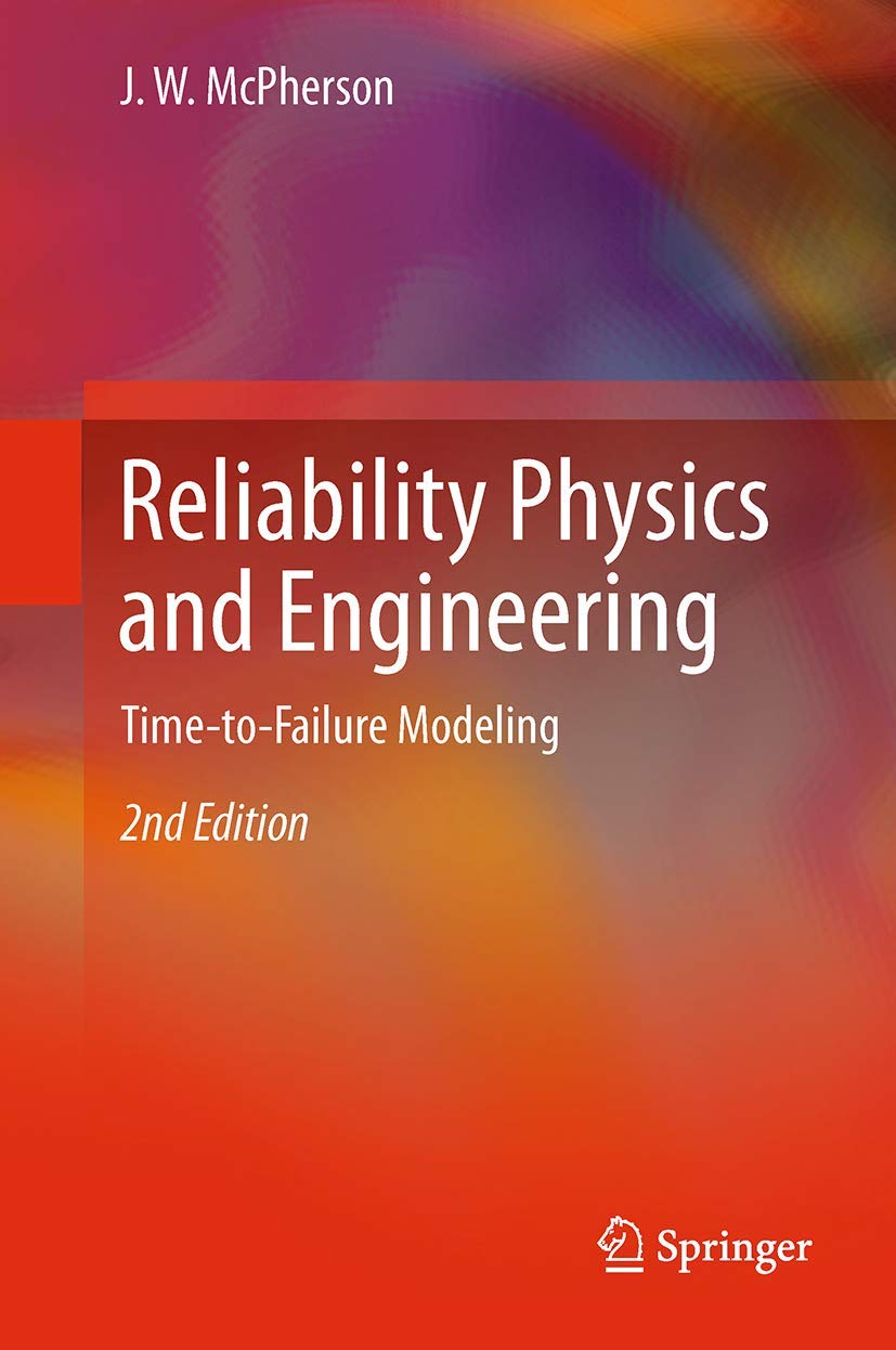 Reliability Physics and Engineering: Time-To-Failure Modeling ...