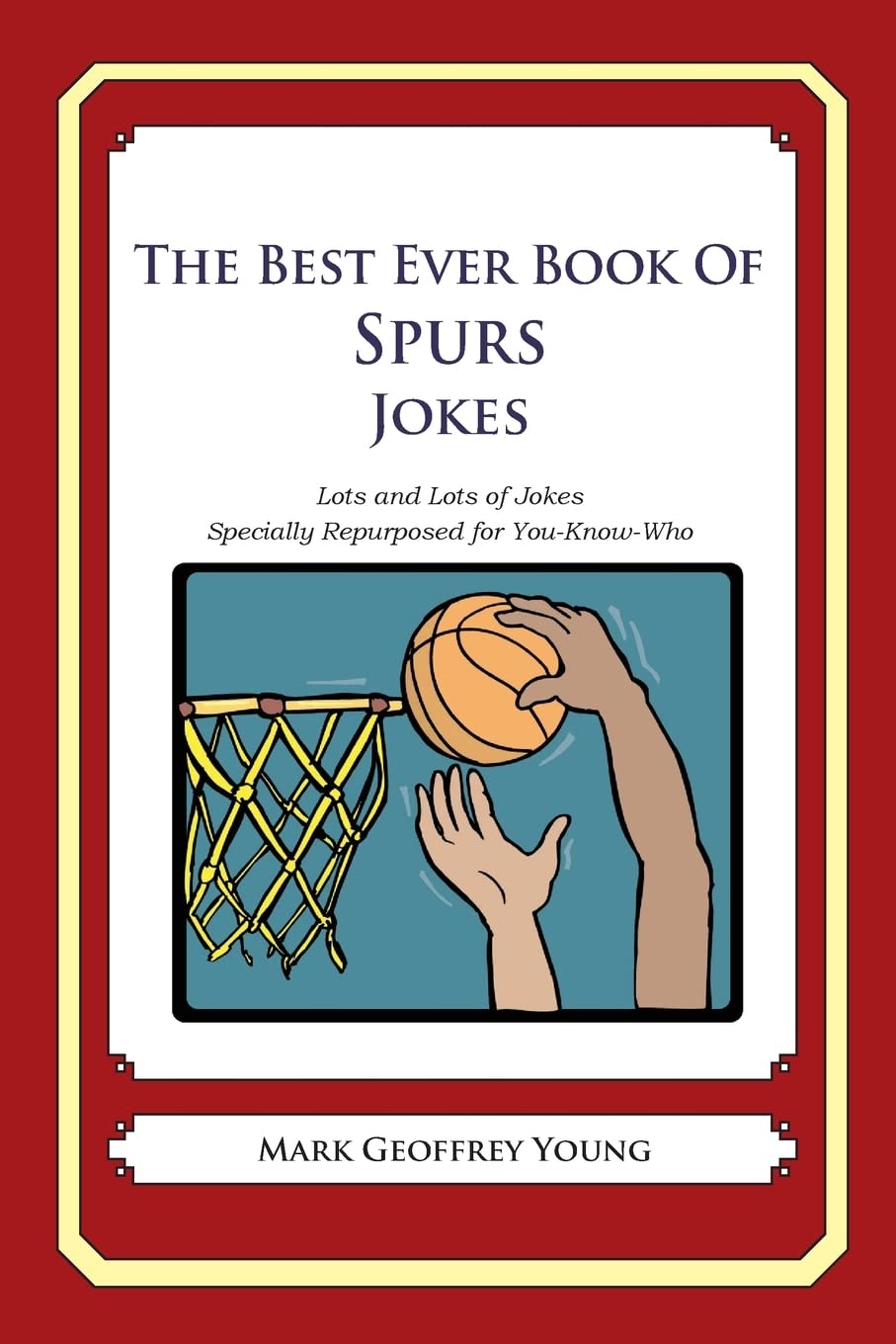 The Best Ever Book of Spurs Jokes: Lots and Lots of Jokes Specially ...