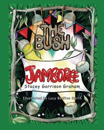 The Bush Jamboree: Graham, Stacey Garrison, Smith, Lucy Boulton ...