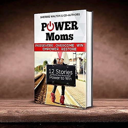 POWER Moms: Sherrie Walton: 9781632272140: Amazon.com: Books