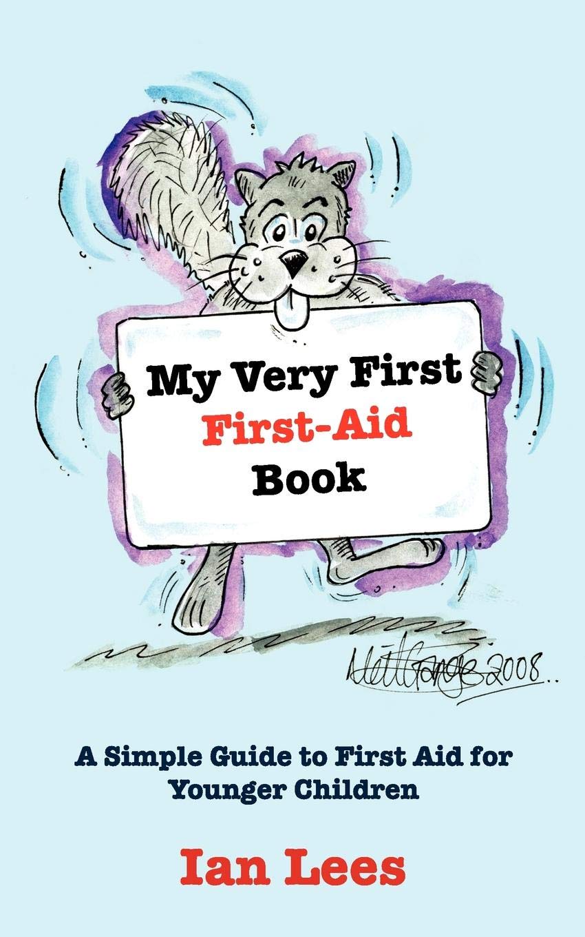 My Very First First-Aid Book: A Simple Guide to First Aid for Younger ...