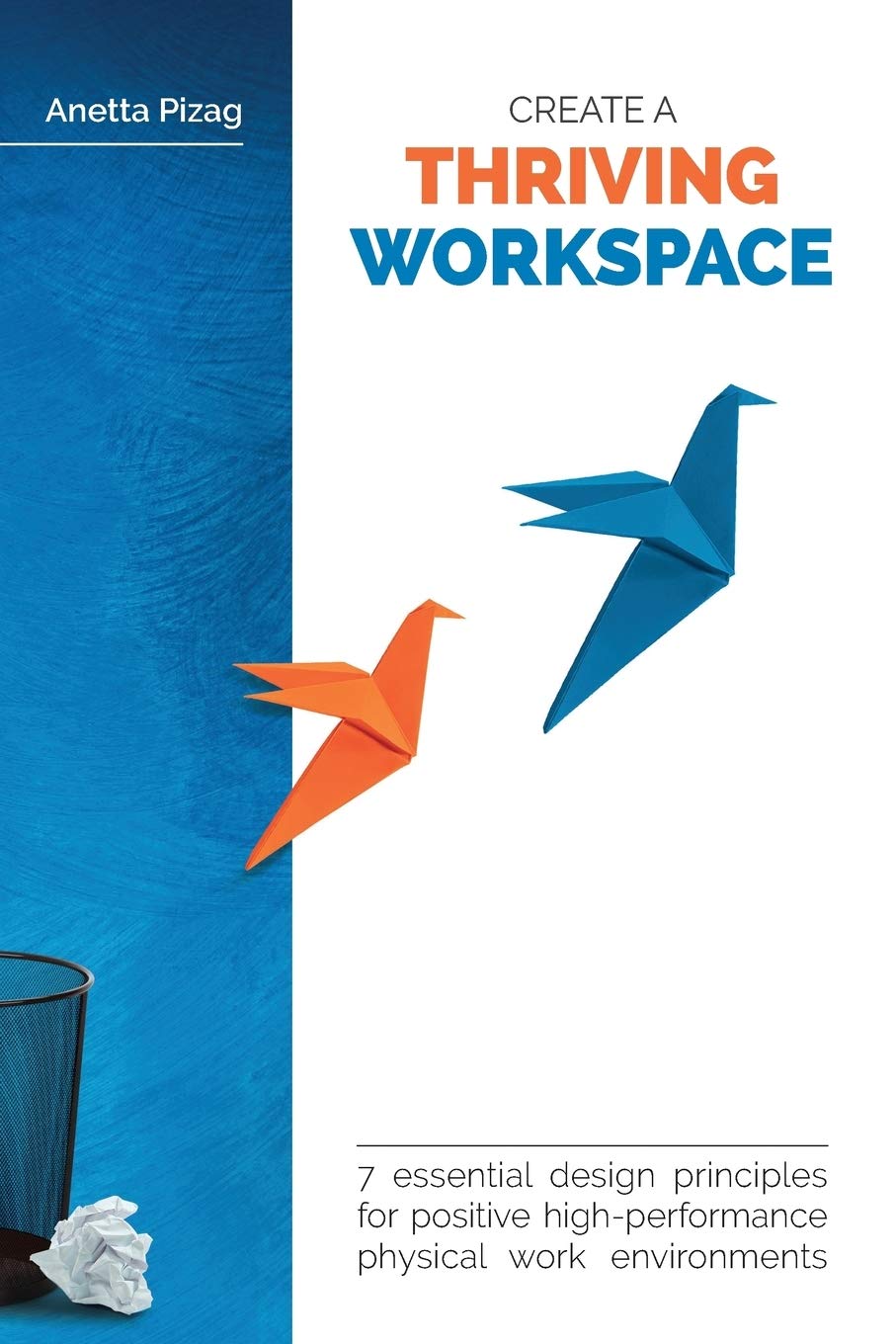 Buy Create a Thriving Workspace: 7 Essential Design Principles for ...