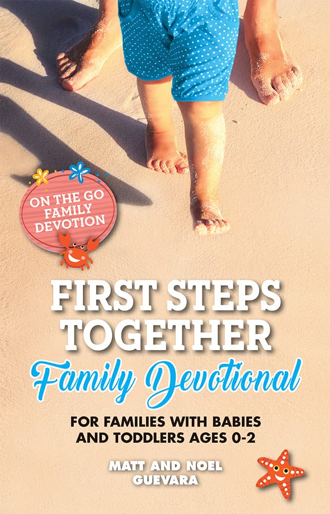 First Steps Together Family Devotional: For Families with Babies and ...