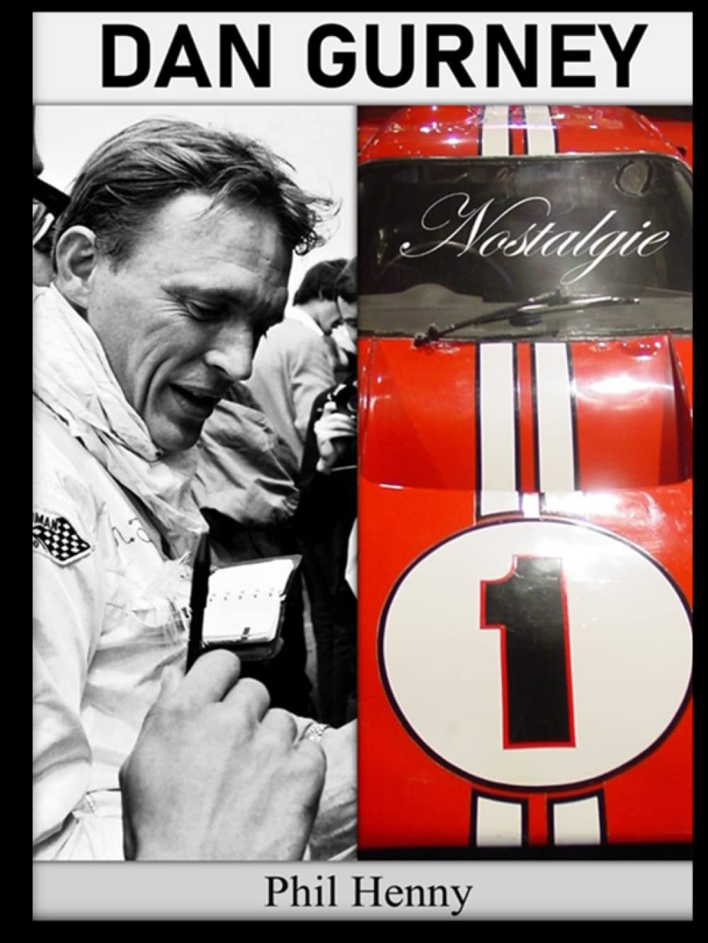 DAN GURNEY: Nostalgie (American Racing Icons): Henny, Phil, Henny, Phil ...