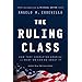 The Ruling Class: How They Corrupted America and What We Can Do About ...