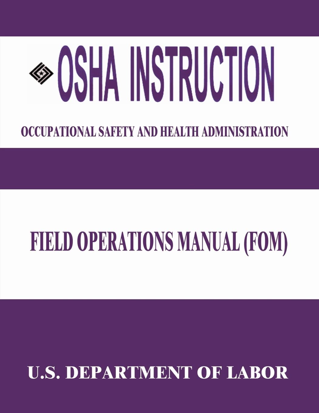 OSHA Instruction: Field Operations Manual (FOM): Labor, U.S. Department ...