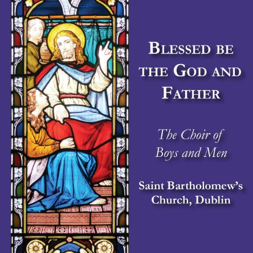 Play Blessed Be the God and Father by Saint Bartholomew's Choir on ...