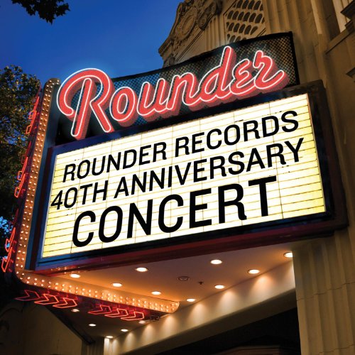 Play Rounder Records: 40th Anniversary Concert by VARIOUS ARTISTS on ...