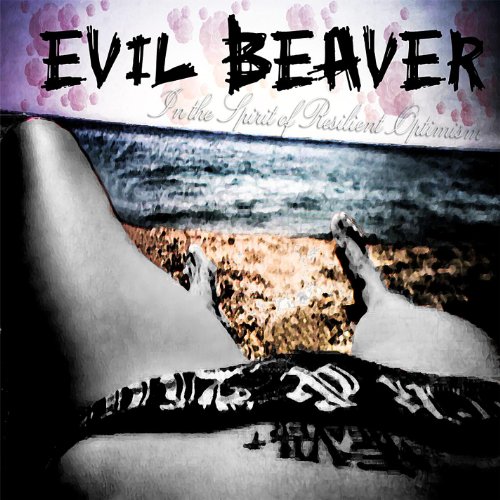 Spiele In The Spirit Of Resilient Optimism von Evil Beaver auf Amazon Music ab