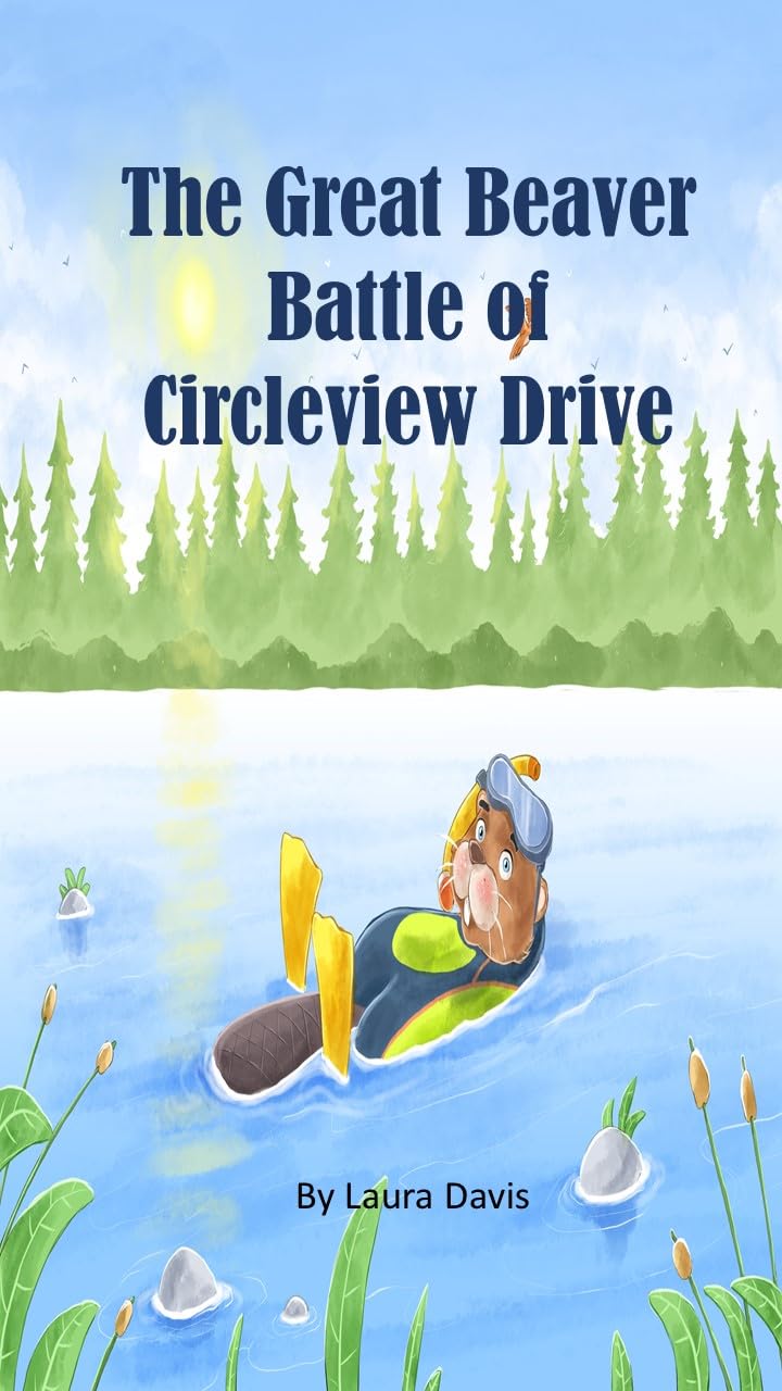 The Great Beaver Battle of Circleview Drive - Kindle edition by Davis ...