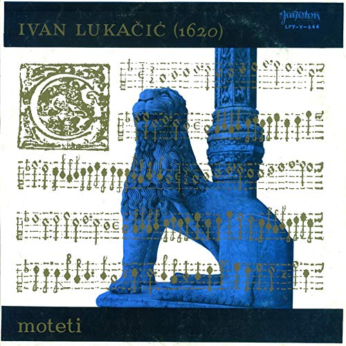 Spiele Ivan Lukačić: Moteti (1620) Sacrae Cantiones von Zbor Joža ...