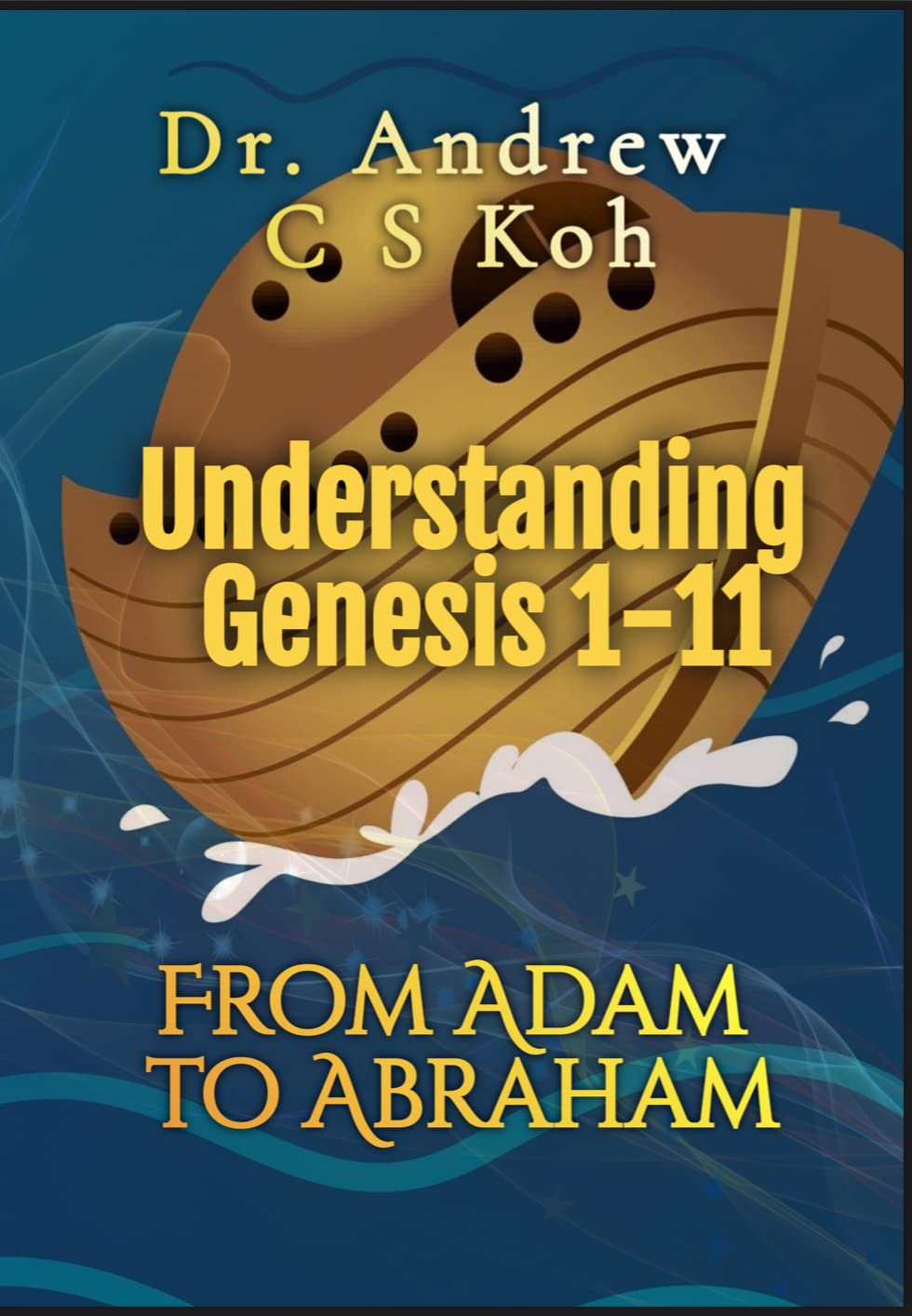 Understanding Genesis 1-11: From Adam to Abraham - Kindle edition by ...