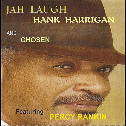 Amazon.com: Jah Laugh (feat. Percy Rankin) : Hank Harrigan & Chosen ...