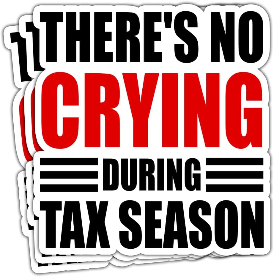 Amazon.com: MAIANEY (3 Pcs) There's No Crying During Tax Season Sticker ...